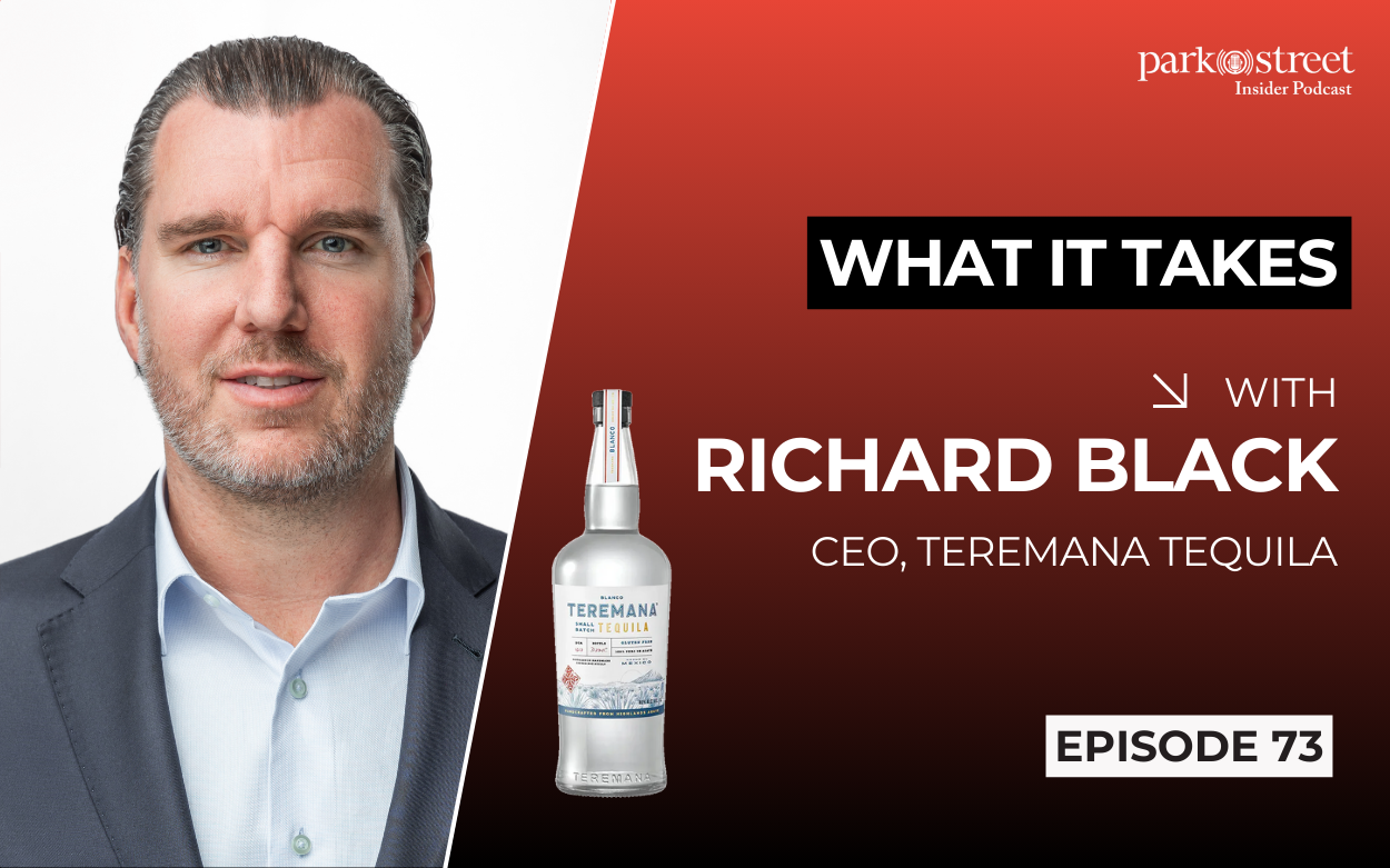 What It Takes— Teremana Tequila CEO Richard Black - Park Street Imports