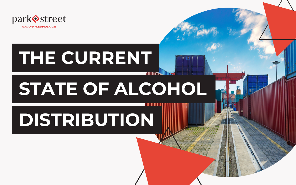 A Look at the Current Alcohol Distribution Landscape - Park Street Imports